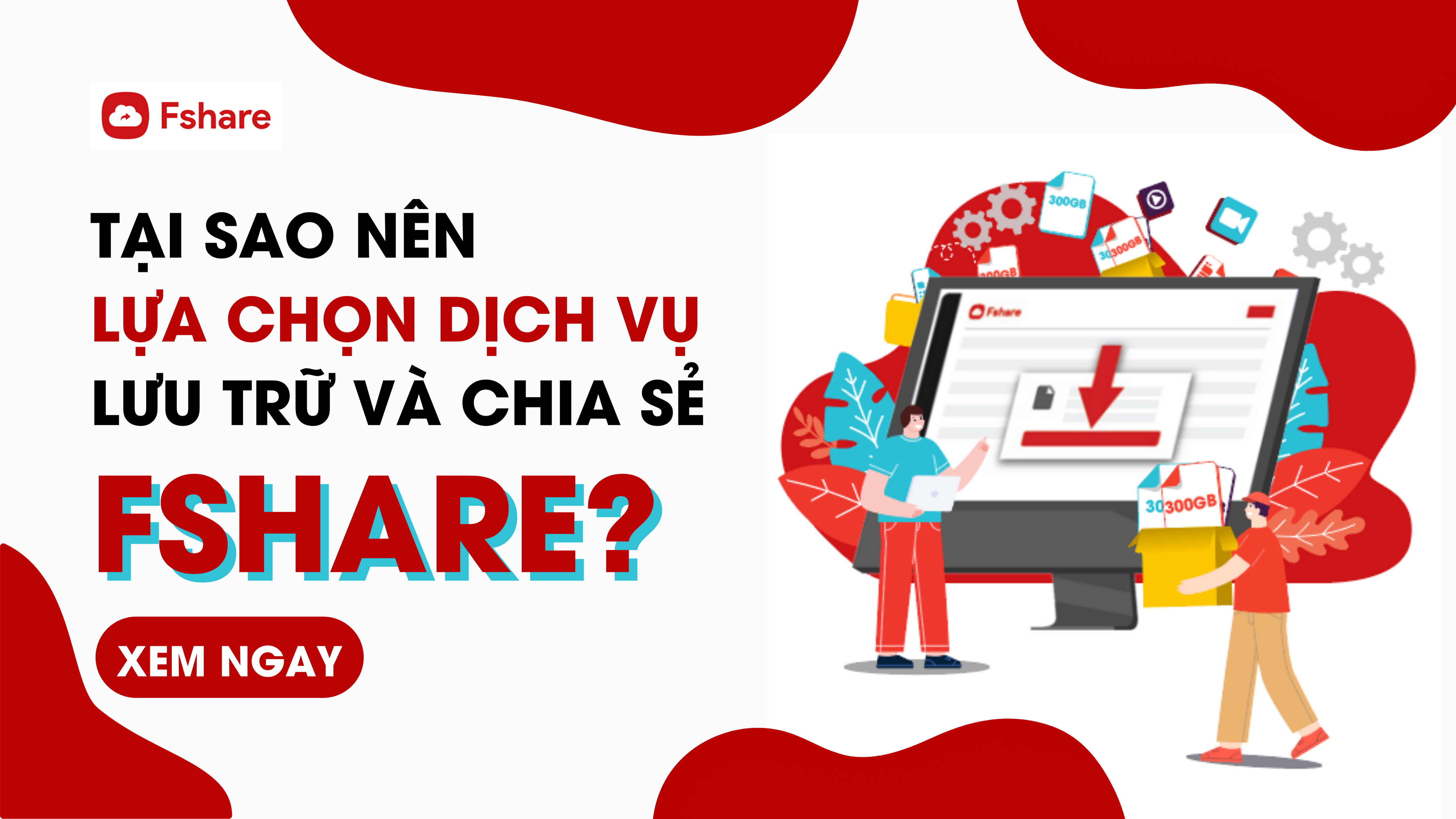 TẠI SAO NÊN LỰA CHỌN DỊCH VỤ LƯU TRỮ VÀ CHIA SẺ FSHARE? - Fshare Blog