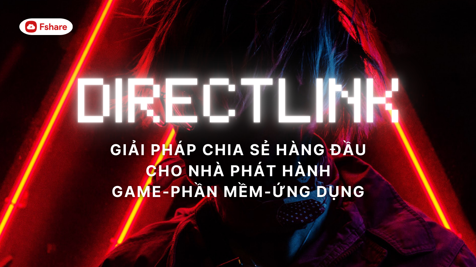 10 Lý Do Các Nhà Phát Hành Game Nên Sử Dụng Gói Directlink của Fshare ...