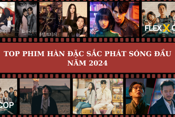 TOP PHIM HÀN ĐẶC ĐẶC PHÁT SÓNG ĐẦU NĂM 2024